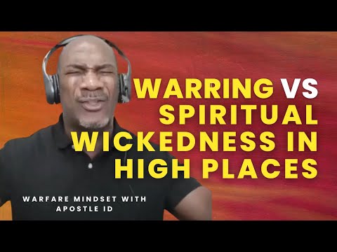 WARRING AGAINST SPIRITUAL WICKEDNESS IN HIGH PLACES | OCGC Tuesday ...