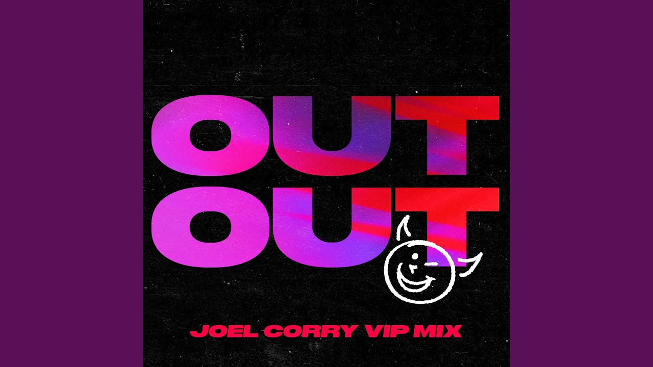 OUT OUT (feat. Charli XCX & Saweetie) [Joel Corry VIP Mix] - Joel Corry ...