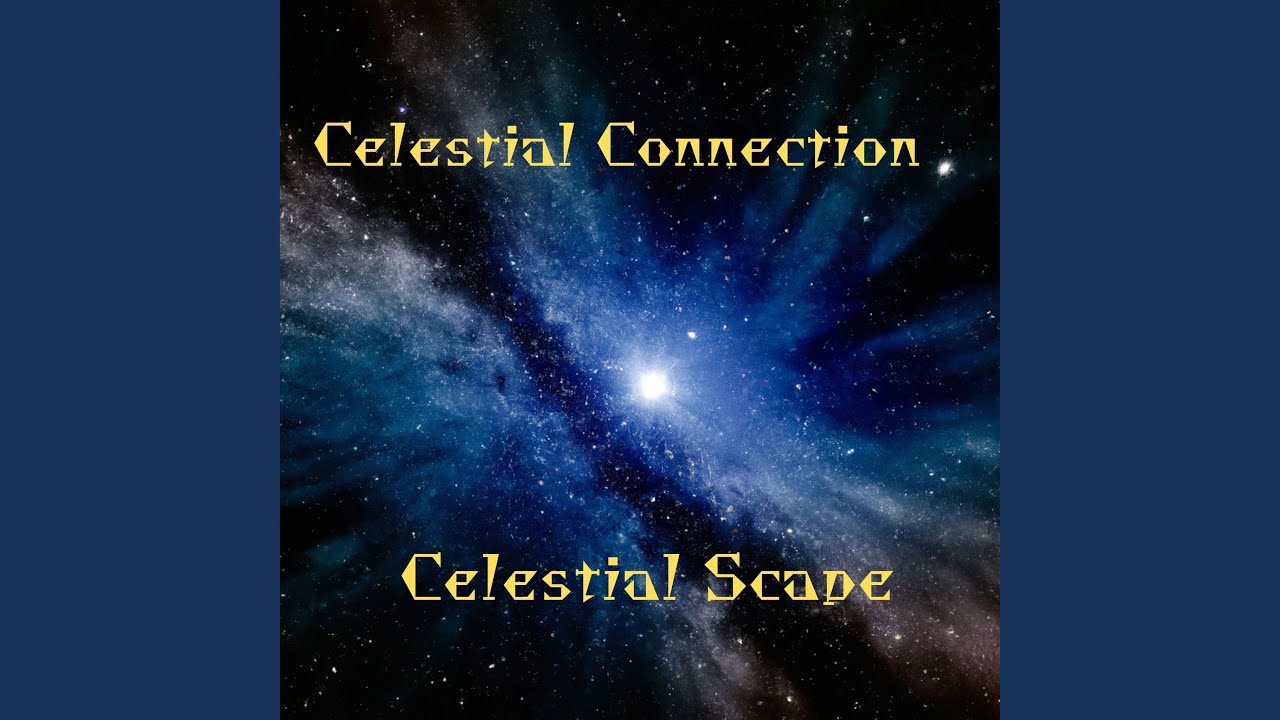 Celestial Connection - YouTube