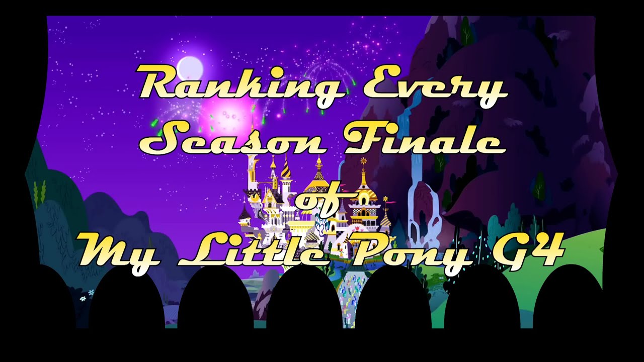 RANKING Every Season Finale in MLP:FiM from WORST to BEST - YouTube