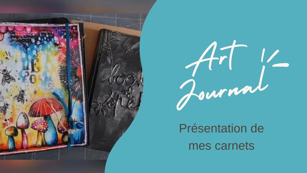 PRÉSENTATION DE MES CARNETS D'ART JOURNAL - YouTube
