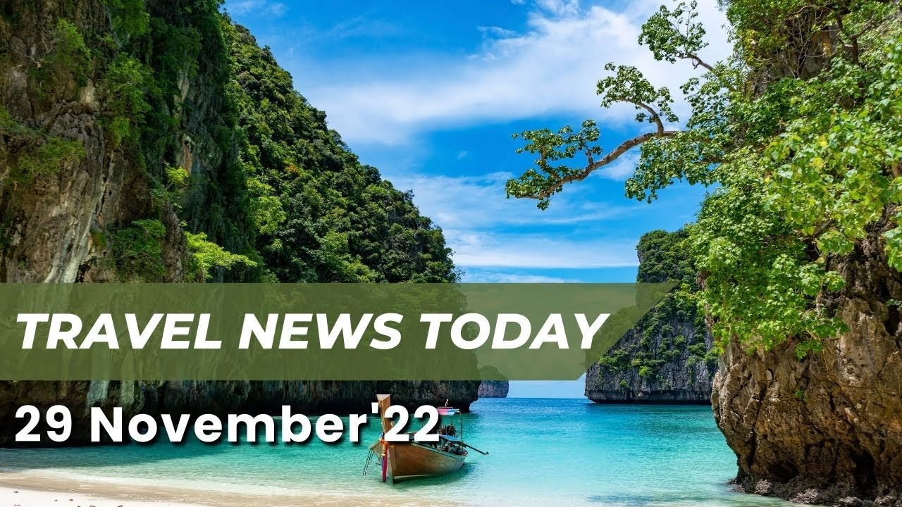 Travel News Today 29th November, 2022 - YouTube