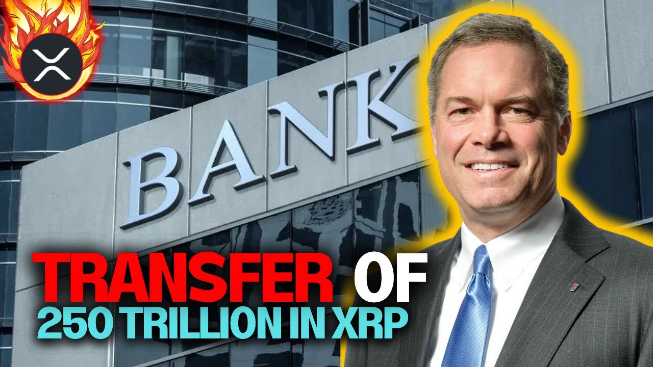 XRP: Bank Confirms Instantaneous Transfer of $250 Trillion in XRP! A ...