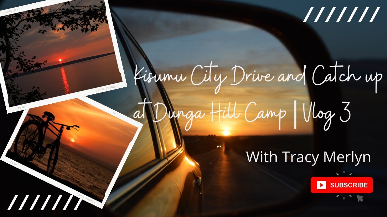 Kisumu City Drive and Catch up at Dunga Hill Camp | 4K HDR video | Vlog ...