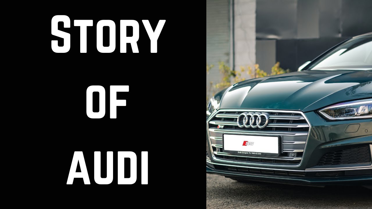 The Story of Audi: From Innovation to Luxury/Full History - YouTube