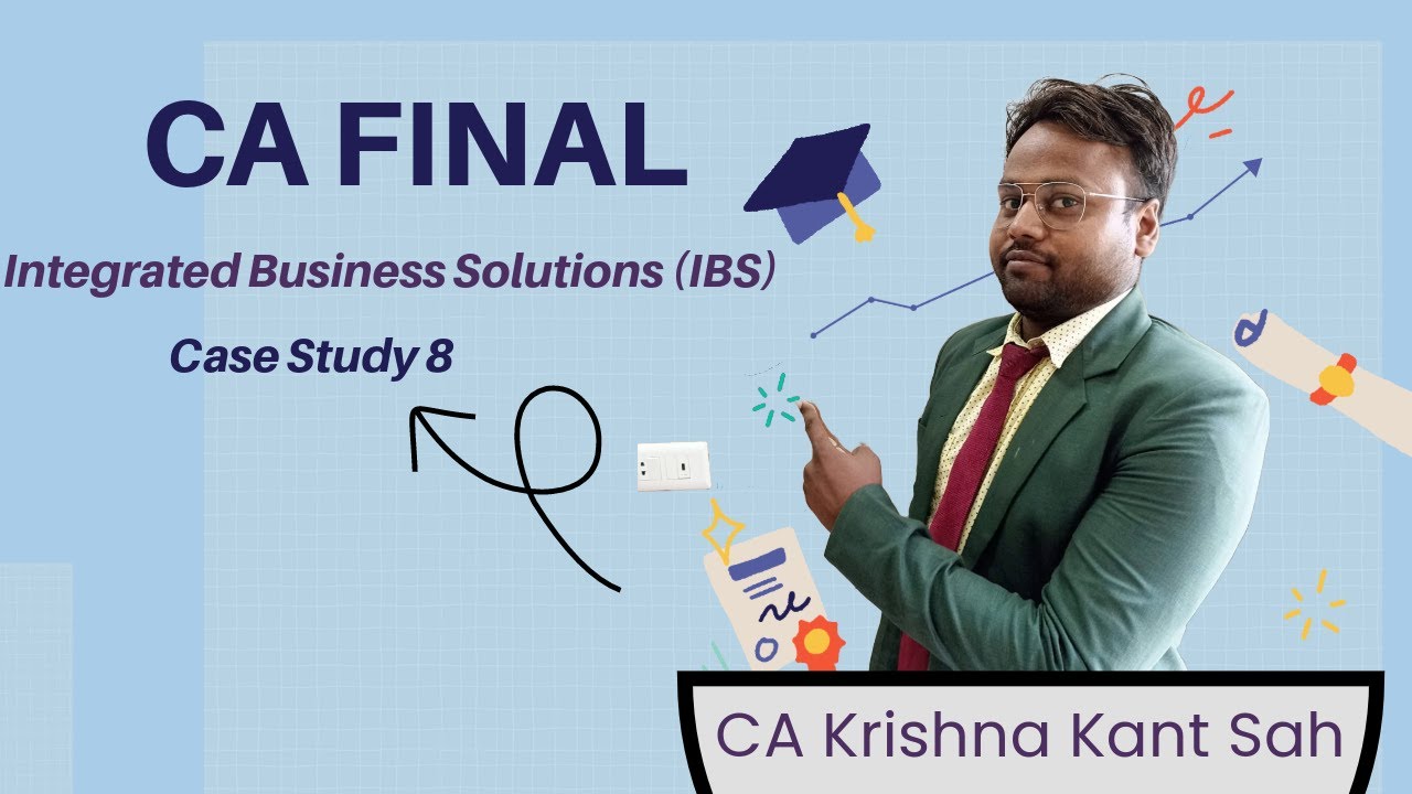 CA FINAL। Paper-6 IBS (Integrated Business Solution)। IBS Case study ...