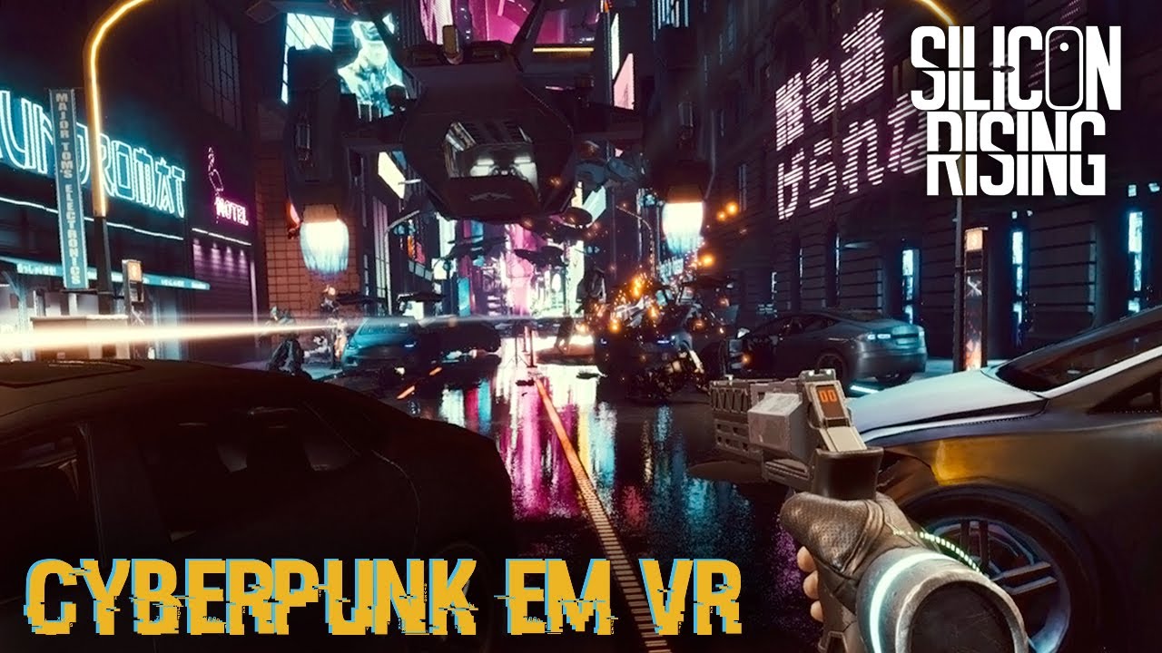 O VERDADEIRO CYBERPUNK PARA VR - SILICON RISING - PRIMEIRAS IMPRESSÕES ...