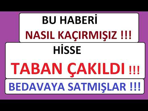 BU HABERİ NASIL KAÇIRMIŞIZ !!! HİSSE TABAN ÇAKILDI !!! BEDAVAYA SATMIŞLAR !! BIST BORSA PARA ŞİRKET