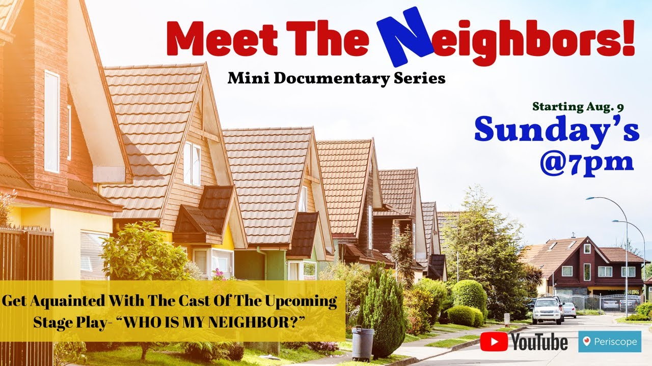 Meet The Neighbors! Is a mini documentary to get acquainted with the ...