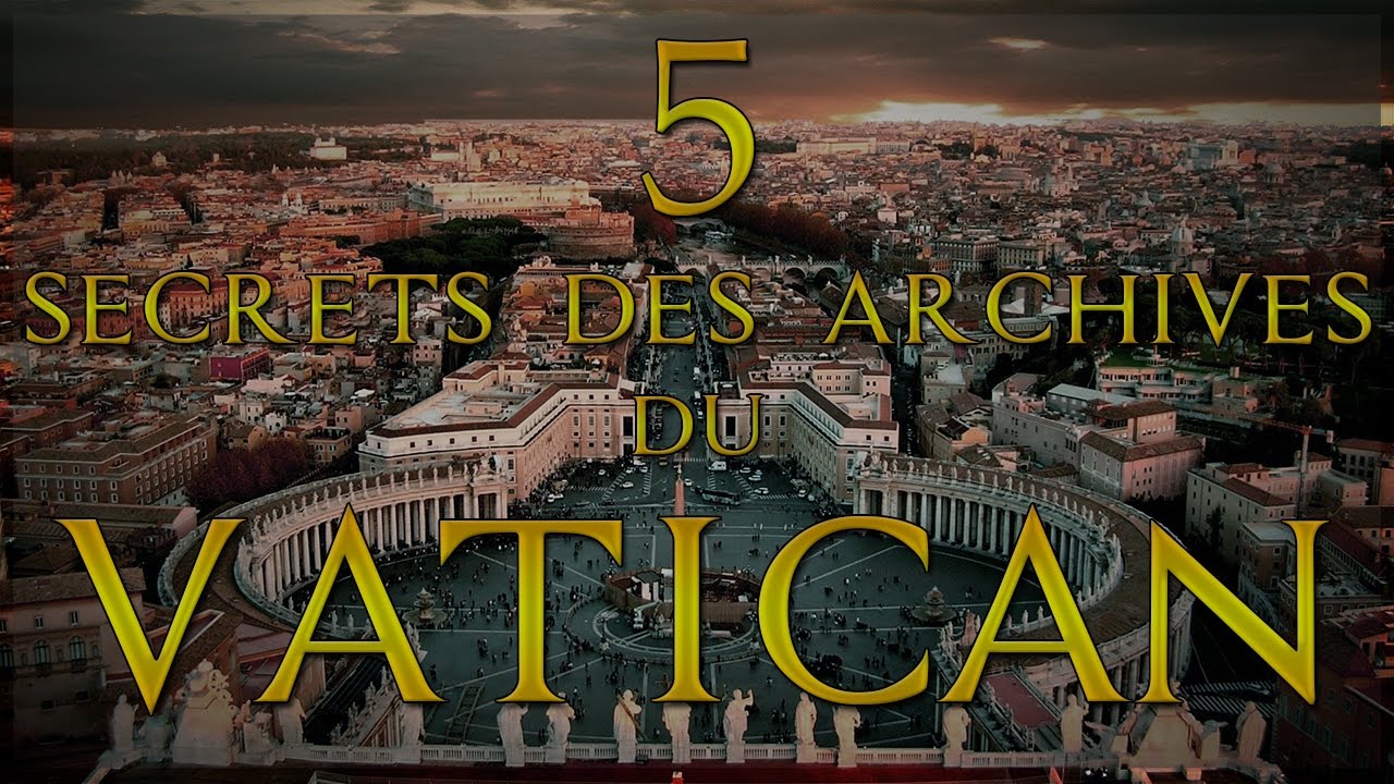 5 SECRETS DES ARCHIVES DU VATICAN - YouTube