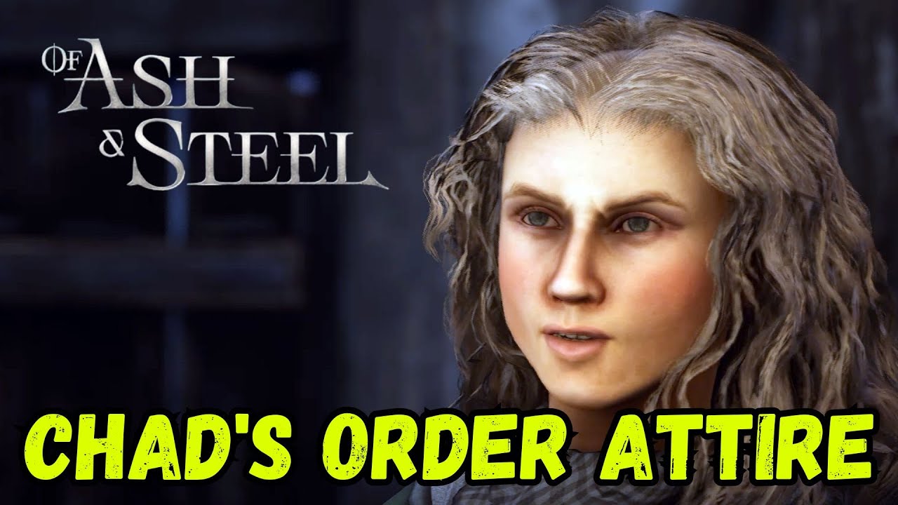 Of Ash and Steel | CHAD'S ORDER ATTIRE | Where to Find Chad's Armor 🧭🔥 ...
