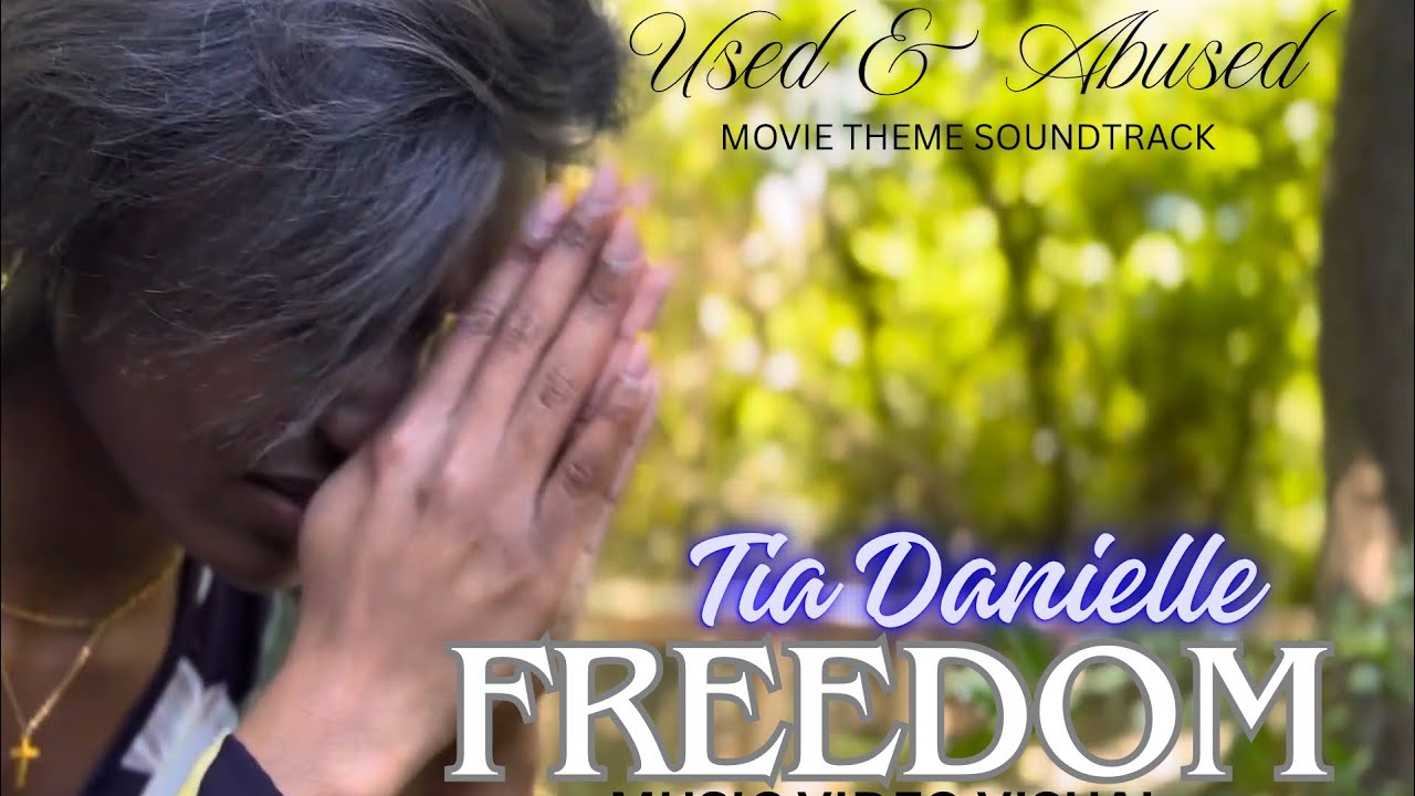 Tia Danielle - Freedom (Official Video Visual) Used & Abused #movie Theme Soundtrack - YouTube