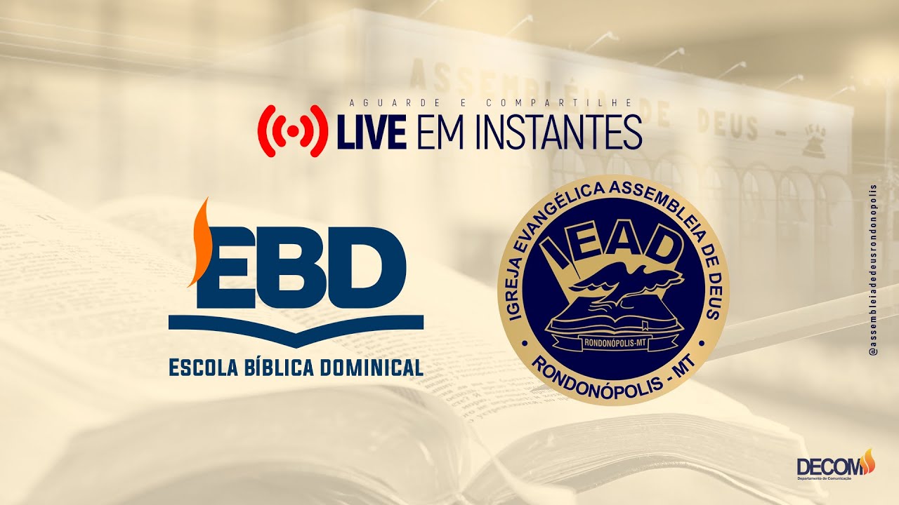 EBD - AO VIVO - 19/01/2025 - DECOM LIVE - IEAD - RONDONÓPOLIS - YouTube