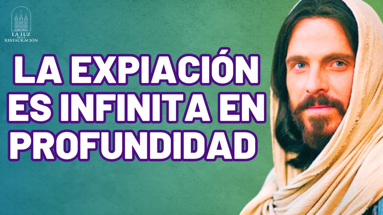 La Expiación es Infinita en Profundidad - YouTube