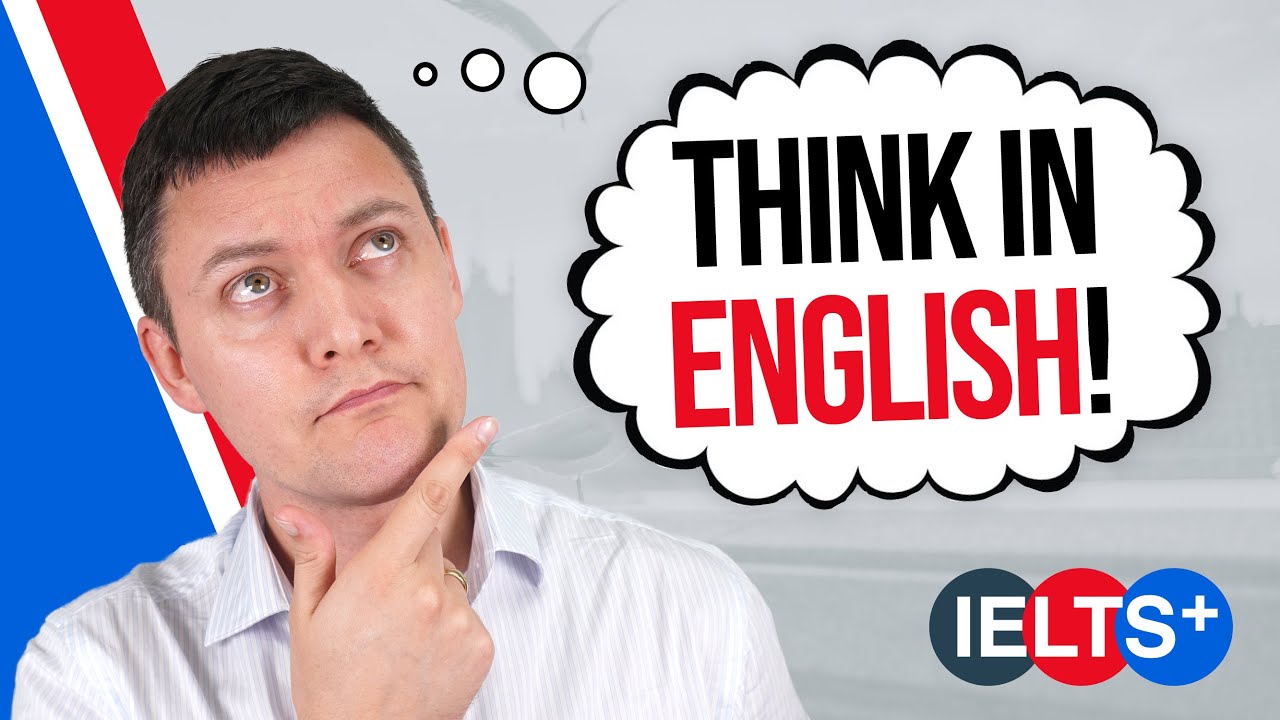 How to THINK in English - Beginner to Advanced Strategy! - YouTube