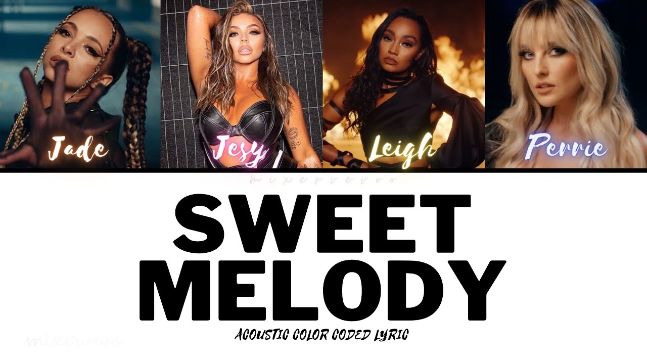 Little Mix - Sweet Melody (Acoustic - Color Coded Lyric) - YouTube