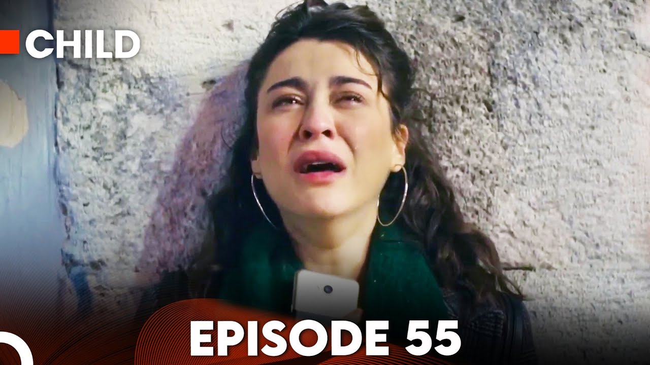 Child - Episode 55 - YouTube