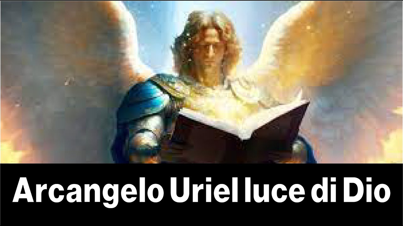 Arcangelo Uriel luce di Dio - YouTube