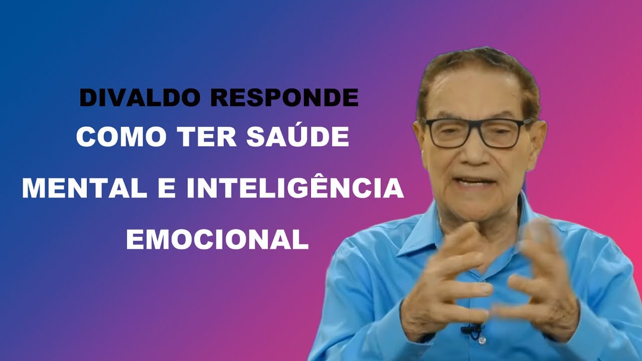 🔴 Divaldo Franco: Como Alcançar Saúde Mental e Inteligência Emocional ...