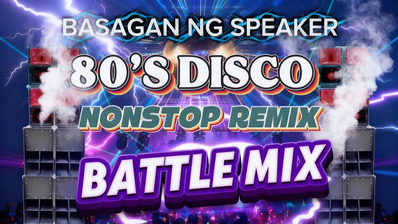 80’s DISCO BATTLE MIX - BASAGAN NG SPEAKER NONSTOP REMIX - SUPER BASS ...
