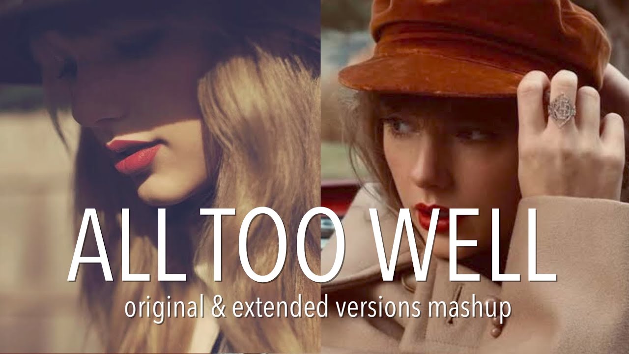 All too well: mashup of 2012 version & Taylor’s (10 minute, from the ...