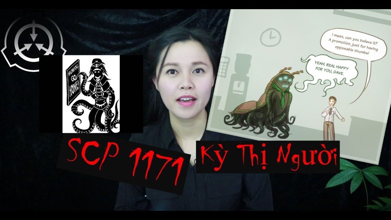 SCP 1171 II Cực Kỳ Ghét Loài Người II Con SCP Hai Mặt Tánh Kỳ II Euclid ...