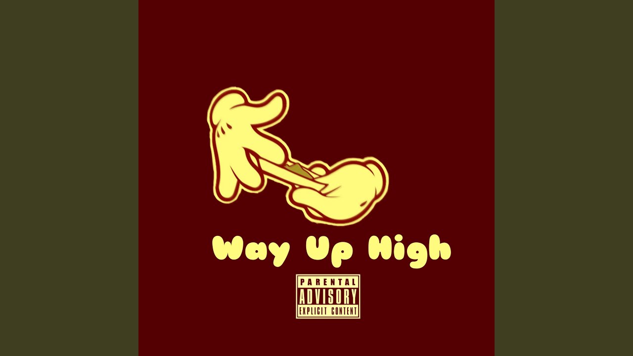 Way Up High YouTube way-up-high-youtube