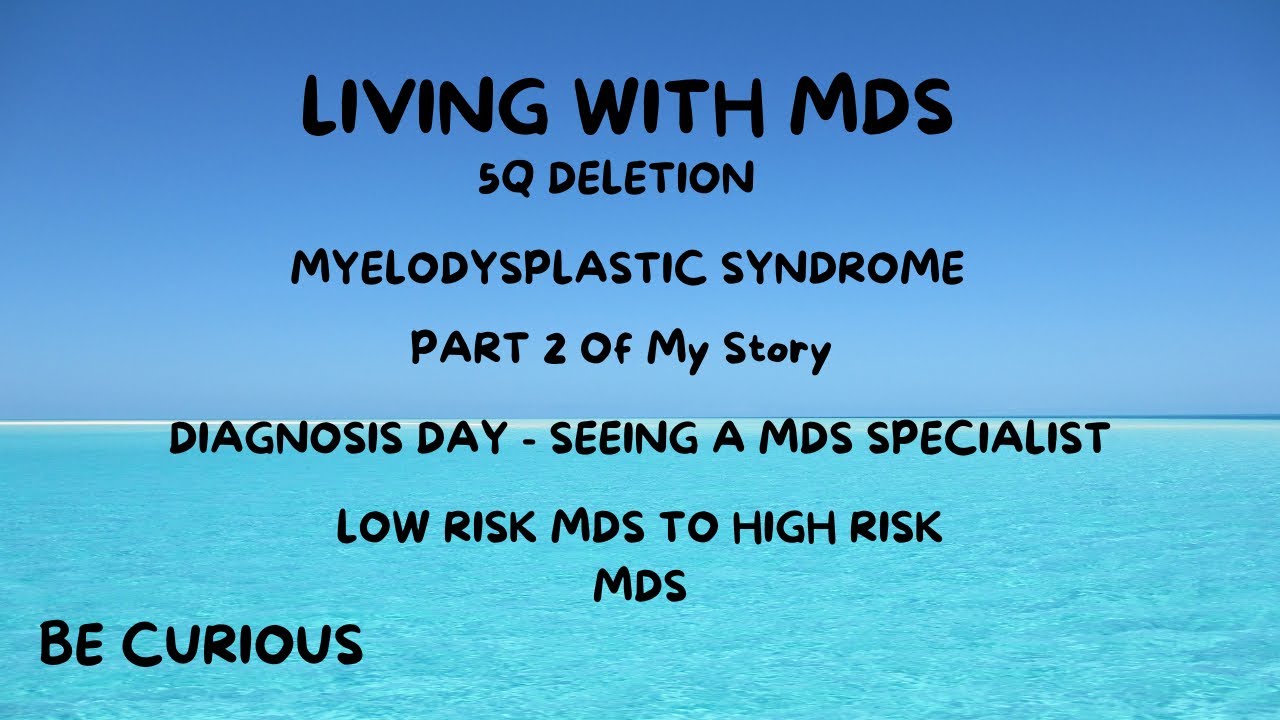 Living with MDS 5Q Deletion, Myelodysplastic Syndrome, Ann’s Story, A ...