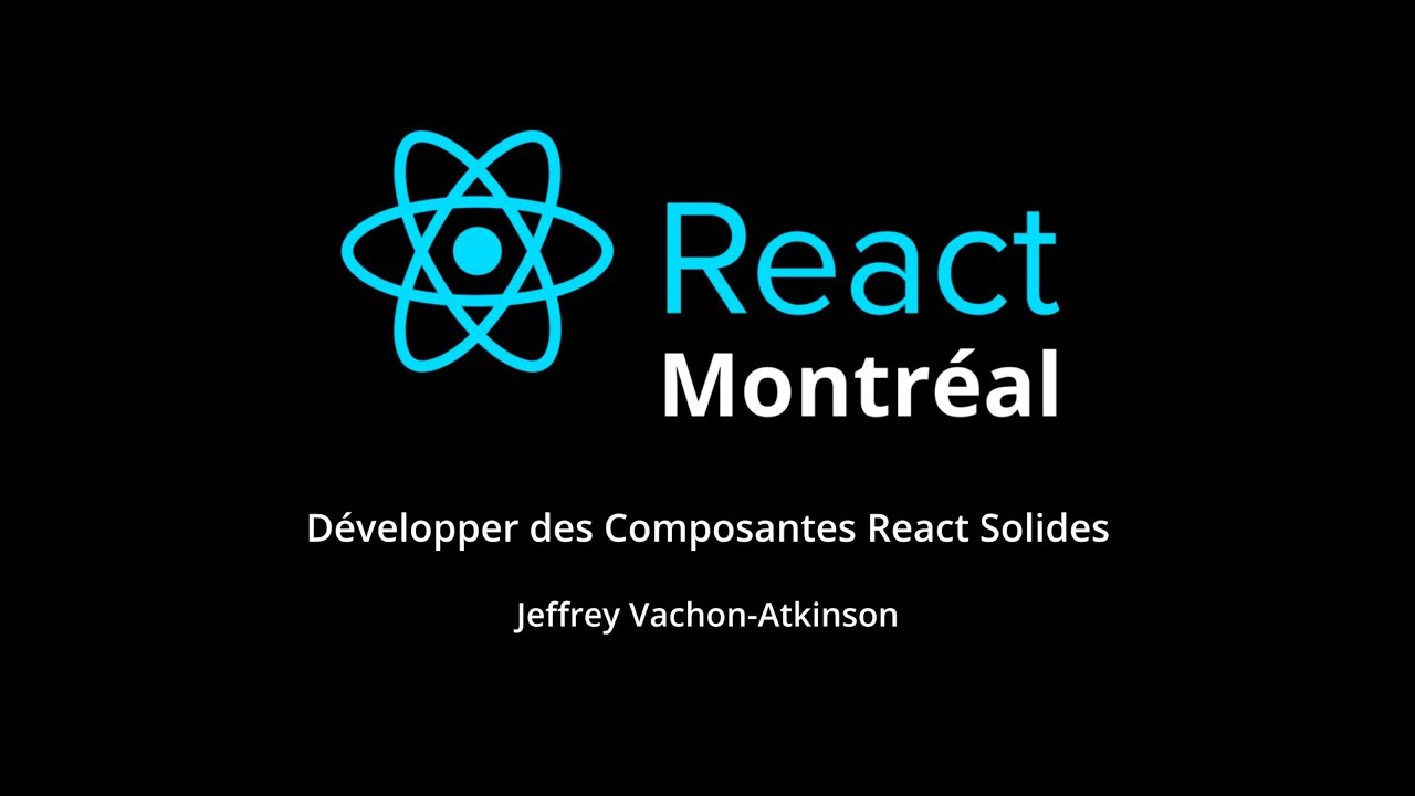 Développer des Composantes React Solides (FR) - Jeffrey Vachon-Atkinson ...