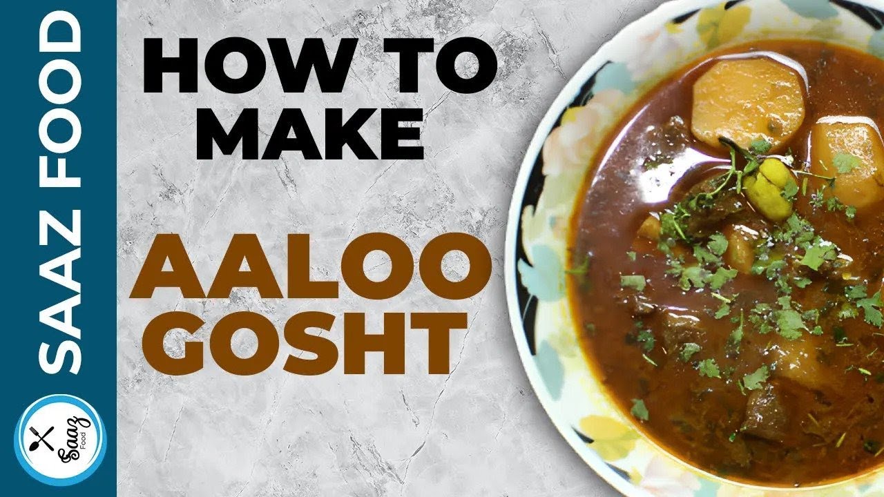 Aloo Gosht Recipe By Saaz Food | How To Make Delicious Aloo Gosht - YouTube