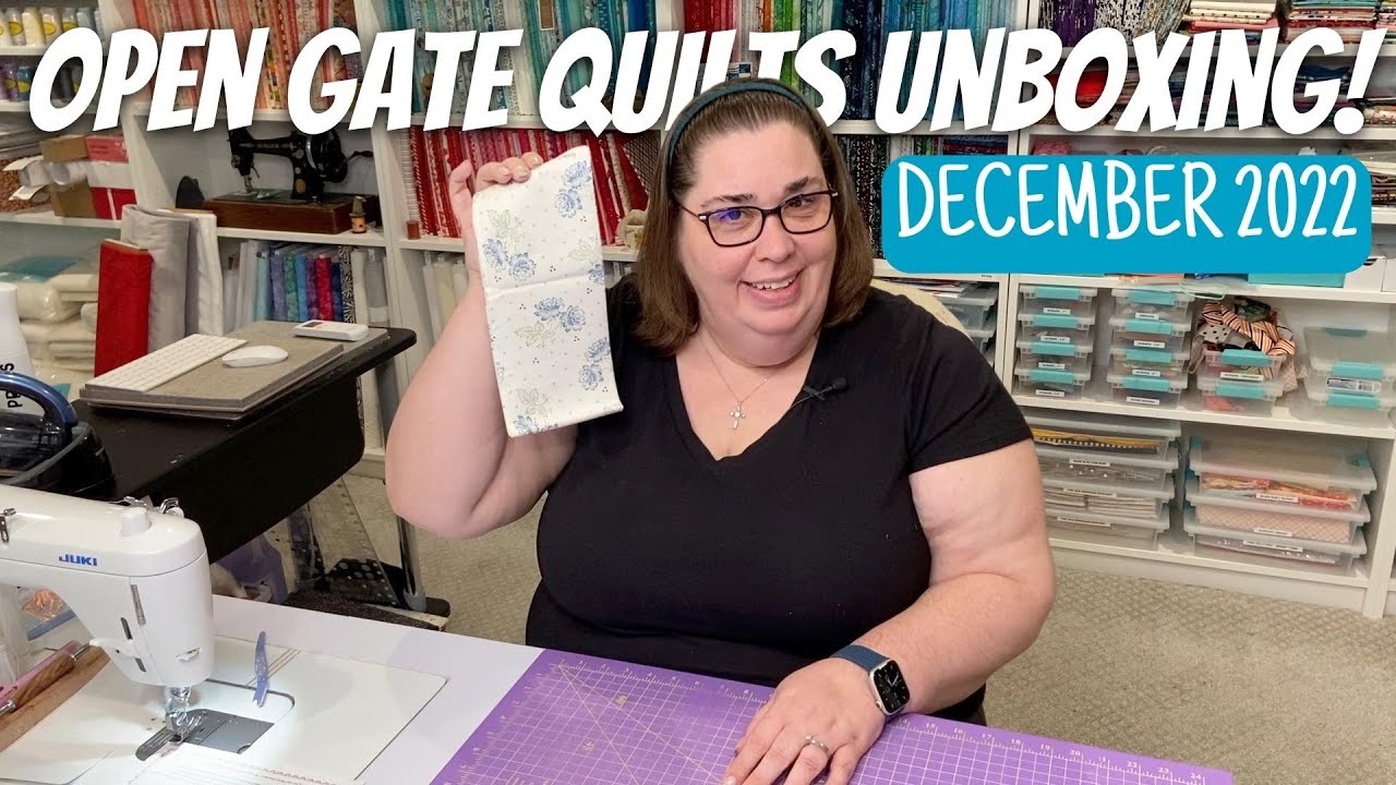Unboxing the December 2022 Open Gate Quilts Box (Quilting Subscription ...