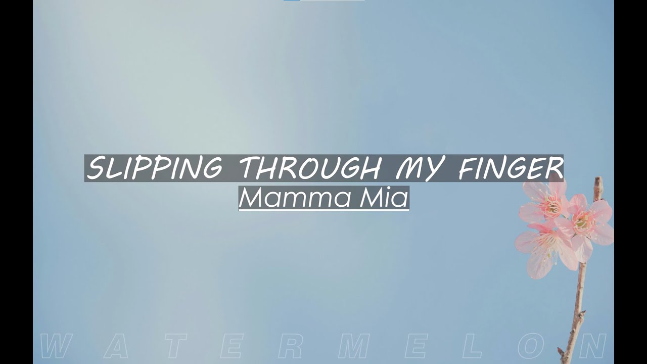 Slipping Through My Fingers - Mamma Mia (lyrics)🎵 - YouTube