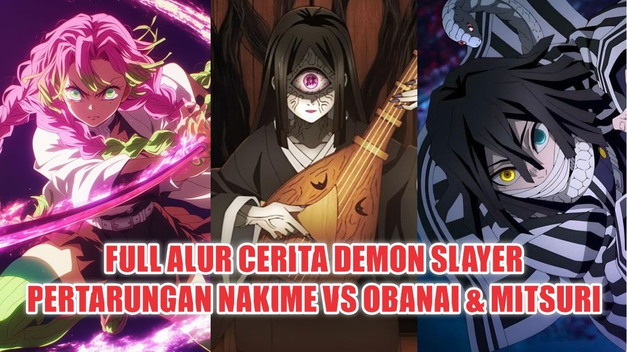 Alur Cerita Demon Slayer Pertarungan Nakime VS Obanai Mitsuri dan ...