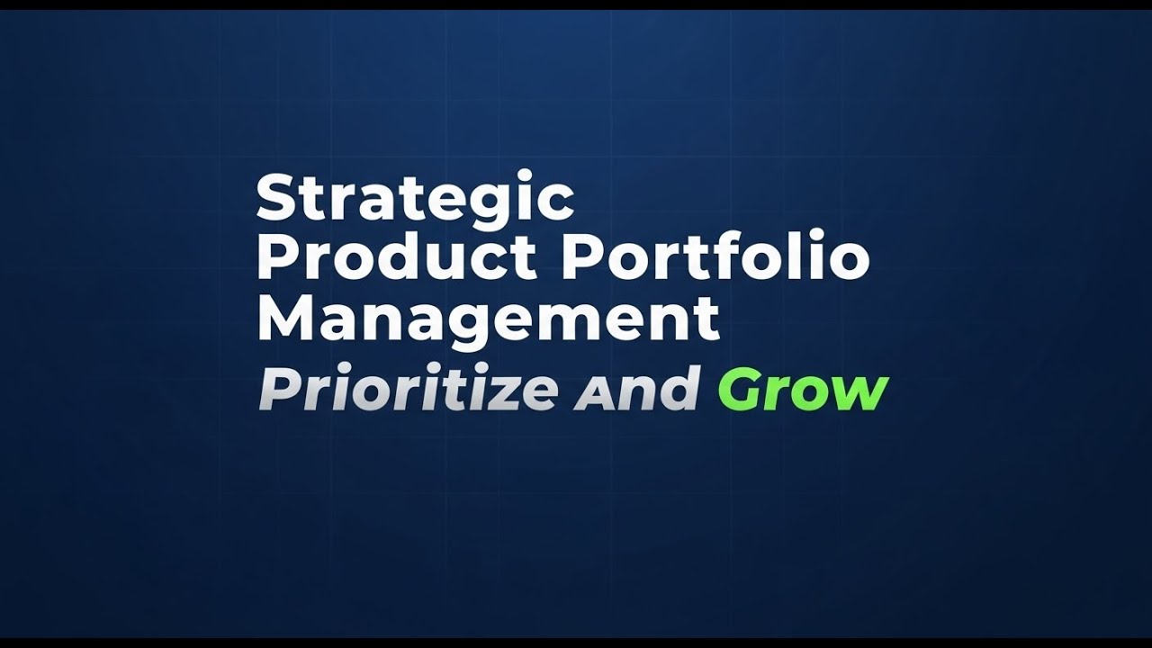 Strategic Product Portfolio Management: Prioritize and Grow - YouTube