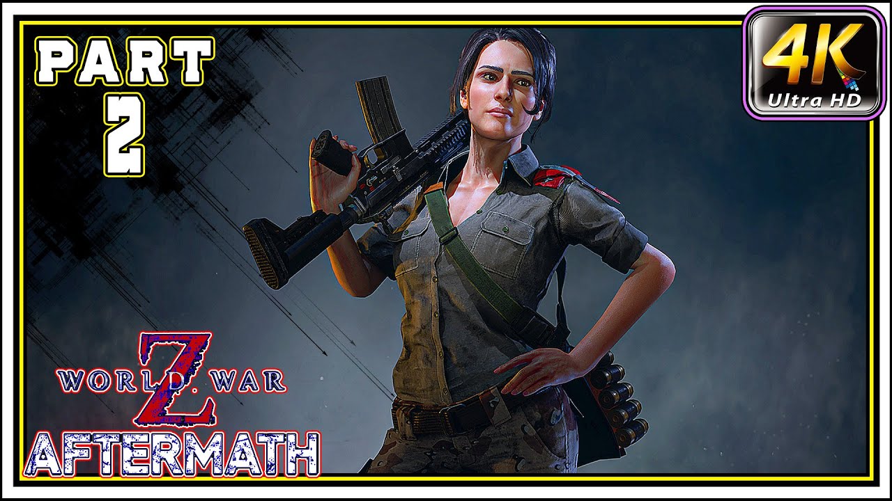 WORLD WAR Z: AFTERMATH Full Gameplay Walkthrough PART 2 - Jerusalem [4K ...