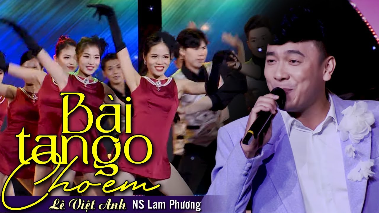 Bài Tango Cho Em (Lam Phương) - Lê Việt Anh | Liveshow Đêm Nhạc Lam ...