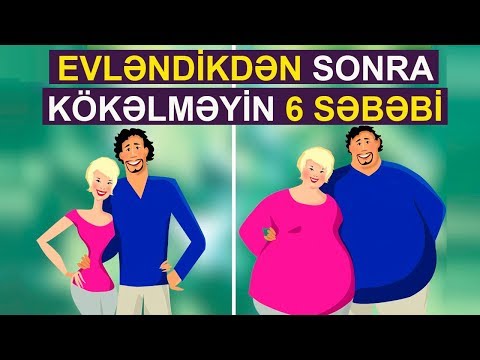 Evlənəndən sonra kökəlməyin inanılmaz 6 SƏBƏBİ