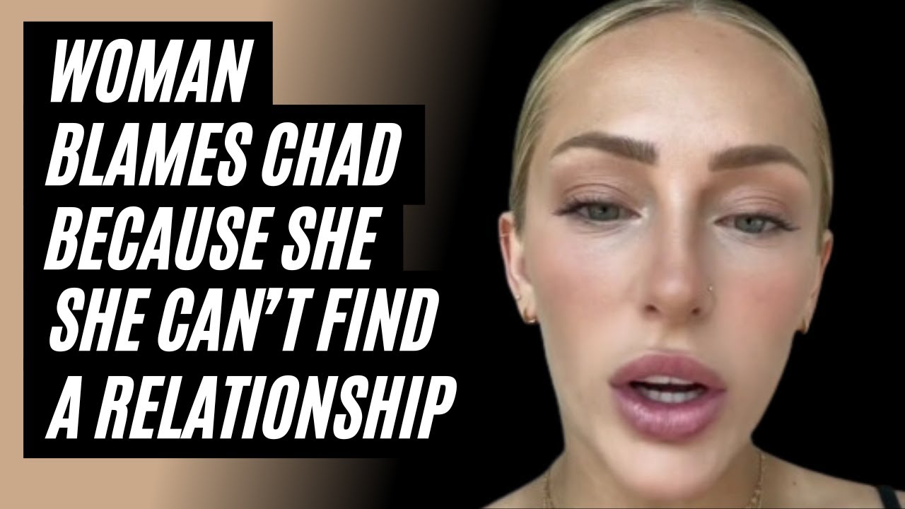 Woman Blames Chad And Tyrone Because She Can't Find A Relationship ...