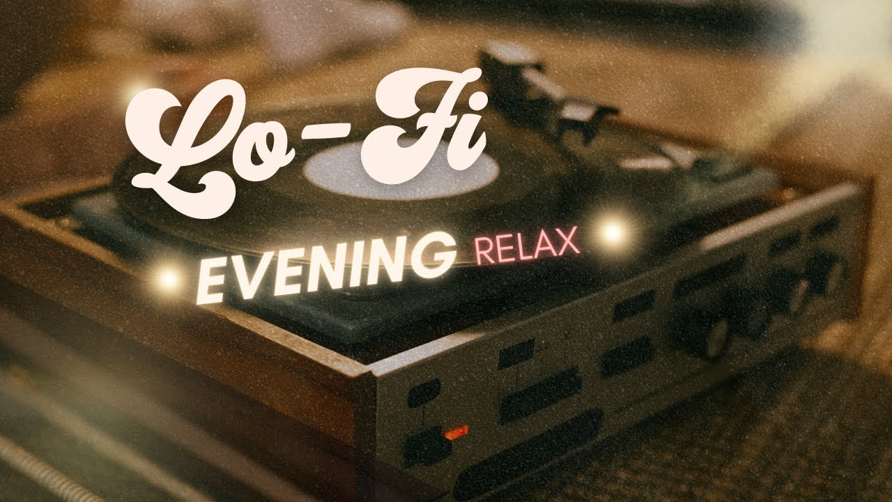 Ambient Lofi Evening Relax with Vintage Vinyl Vibes
