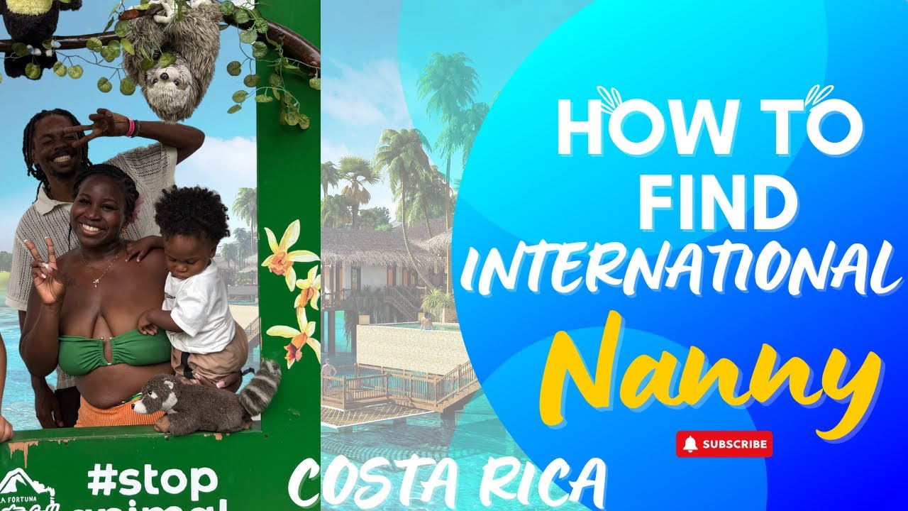 Travel Nanny in Costa Rica: Finding a Nanny for Our Family Adventure ...