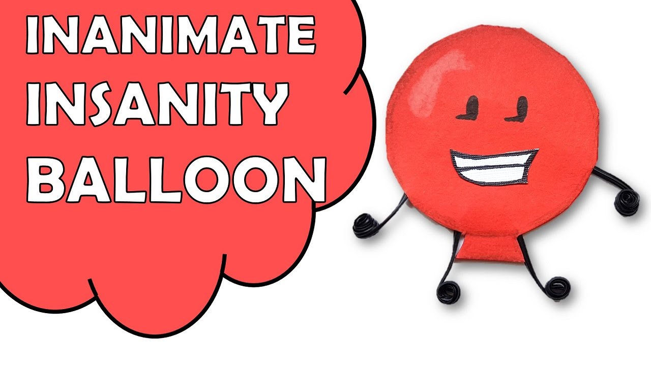 How To Make Inanimate Insanity BALLOON - YouTube