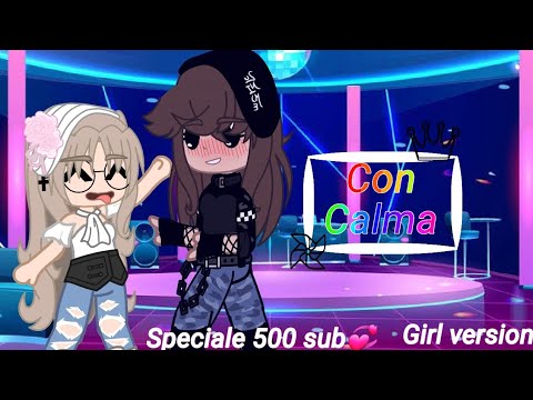 Con Calma||girl version||speciale 500 sub♡♡♡♡VI AMO💞💞💞💞💞💞💞💞💞💞💞💞💞💞💞💞💞💞💞 ...