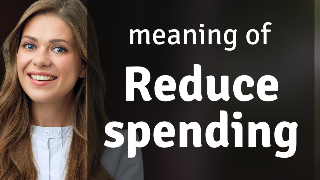 Understanding "Reduce Spending": A Guide for English Language Learners ...