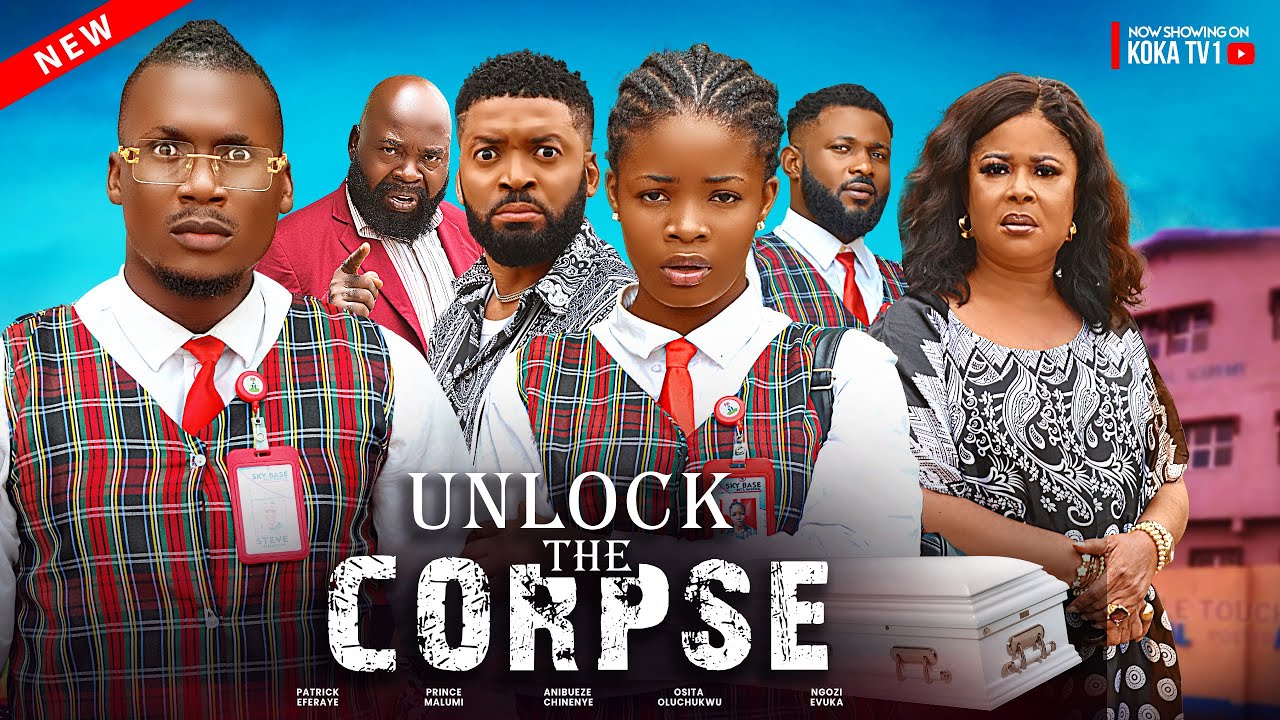 UNLOCK THE CORPSE: 2024 Nigerian Movie PATRICK EFERAYE| NGOZI EVUKA ...