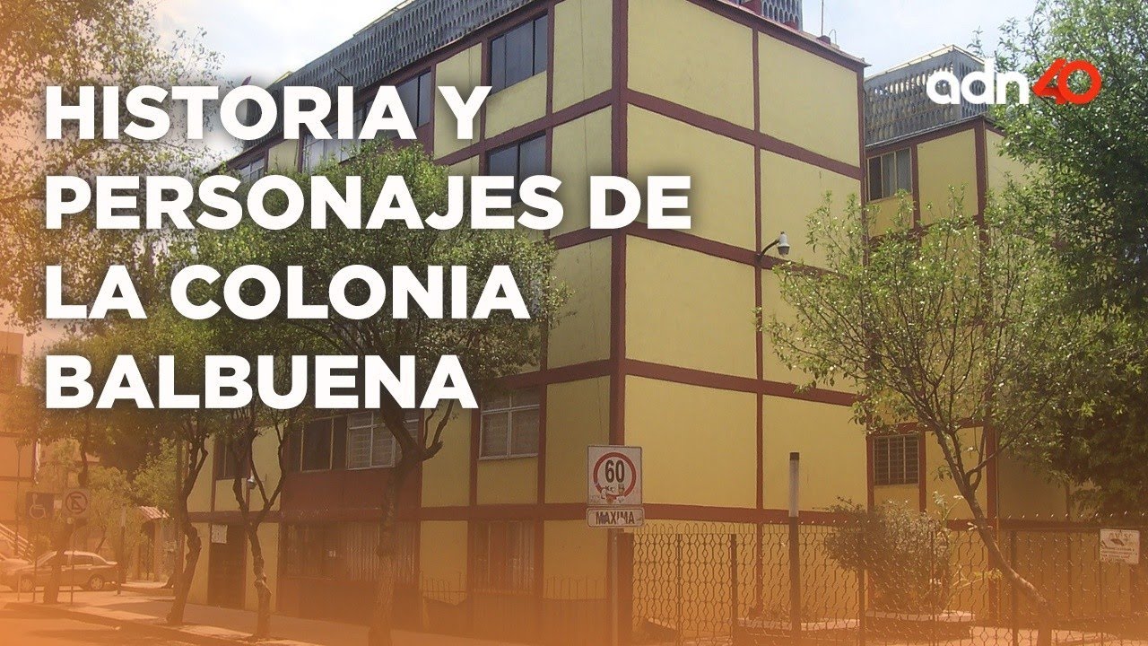 Colonia Balbuena un lugar con un gran valor histórico con la fuerza ...