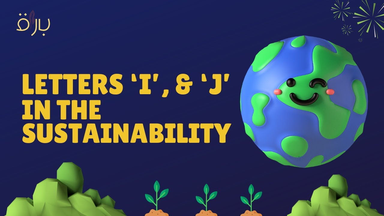 Letters 'I', and 'J' In Sustainability | Course on ABCs of ...