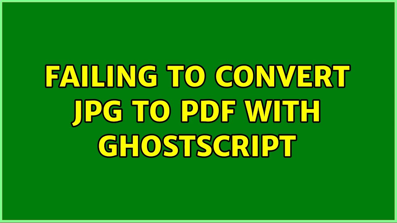 Failing To Convert To Pdf With Ghostscript Youtube