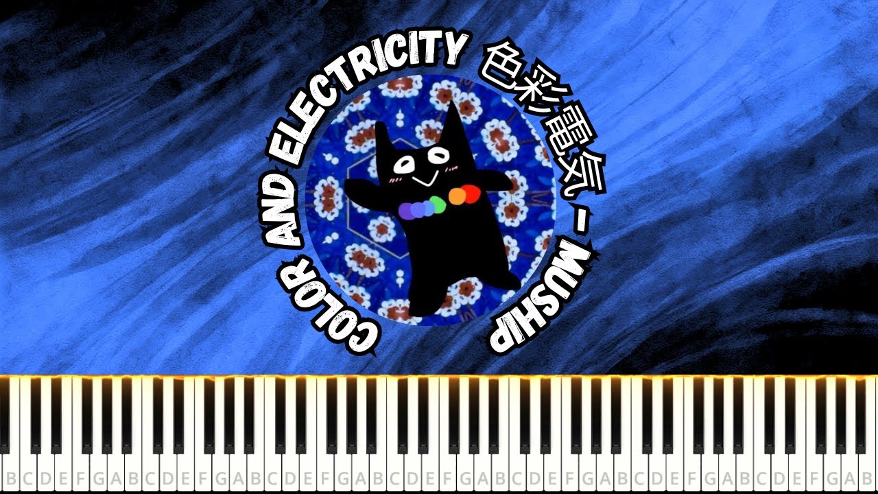 Color and Electricity 色彩電気 - Muship PIANO TUTORIAL SHEET + MIDI # ...