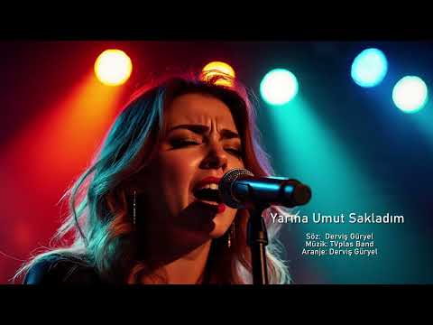 Yarına Umut Sakladım