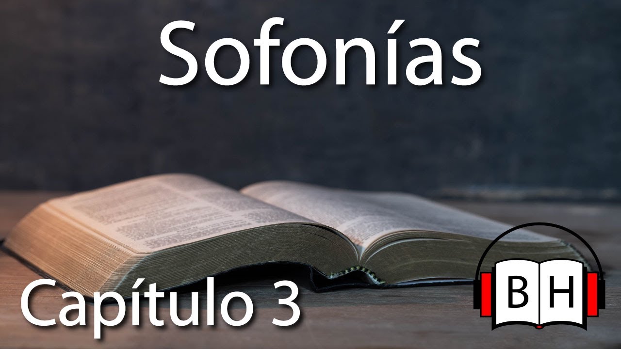 Sofonías Capítulo 3 - Biblia Hablada - Escuchar la voz de Dios - YouTube